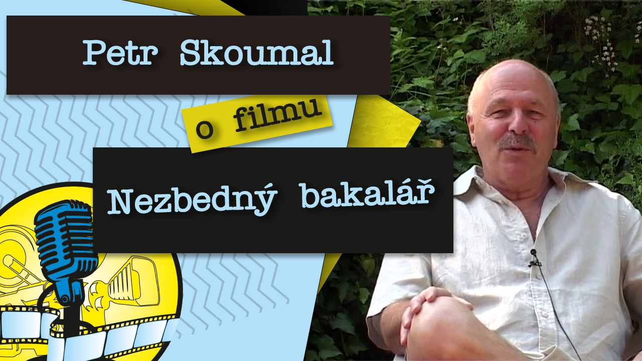 Skladatel ale i herec Petr Skoumal vzpomíná na film Nezbedný bakalář ...