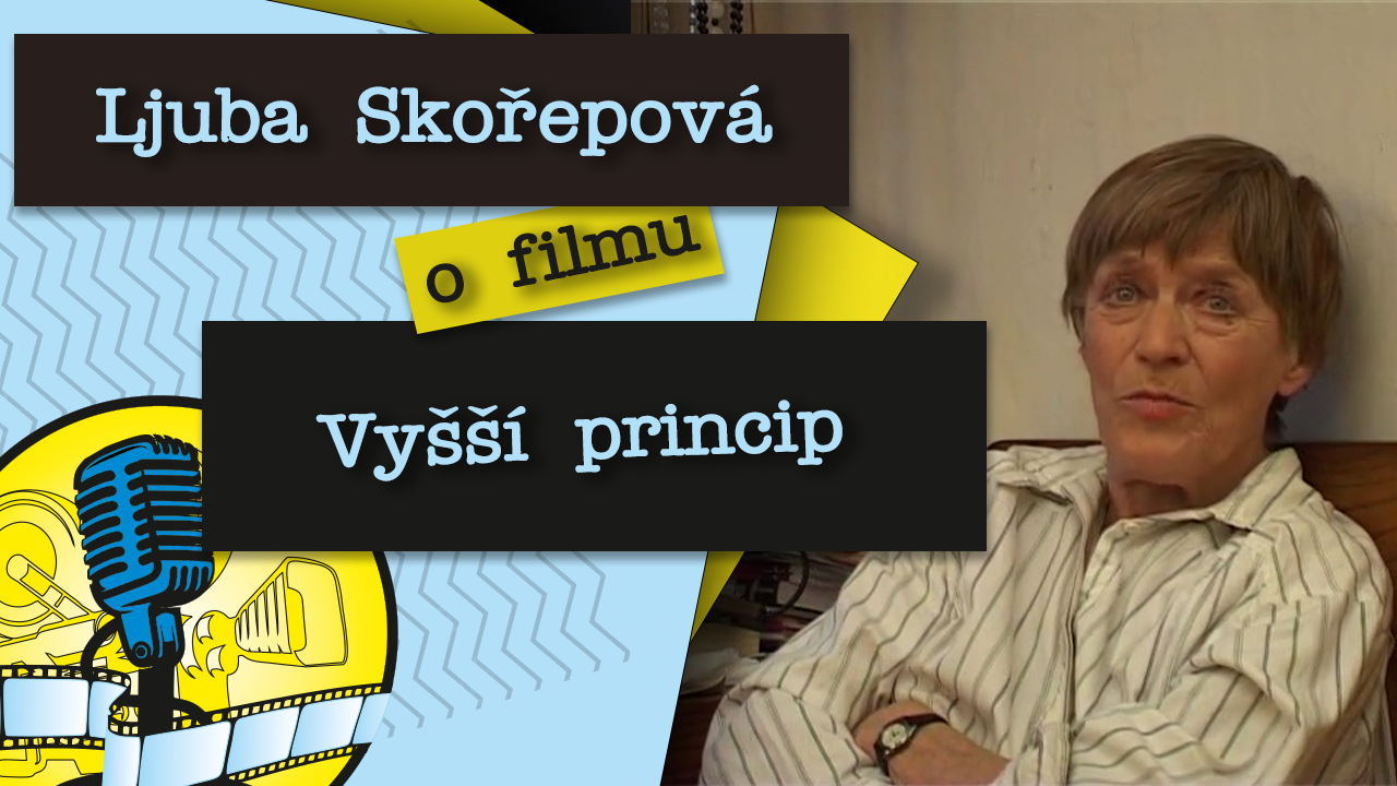 Ljuba Skořepová vypráví o filmu Vyšší princip | Stream